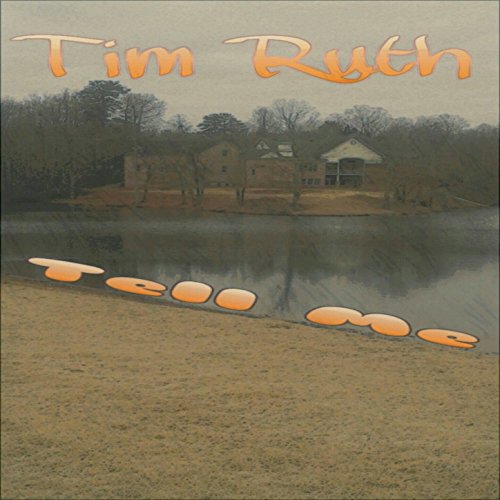 Play Tell Me by Tim Ruth on Amazon Music