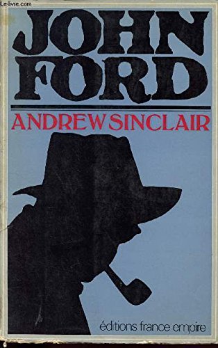 Amazon.com: John Ford: 0978199808755: SINCLAIR, Andrew: Books
