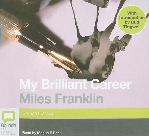 My Brilliant Career : Franklin, Miles, Tingwell, Bud, Rees, Megan E ...