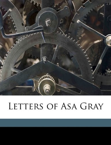 Letters of Asa Gray: Gray, Asa, Gray, Jane: 9781178422849: Amazon.com ...