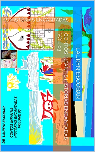CONTOS INFANTIS HISTÓRIAS ENCANTADAS VOL. 03: AS HISTÓRIAS ENCANTADAS (Portuguese Edition) eBook ...