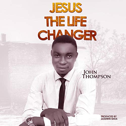 Jesus The Life Changer by John Thompson on Amazon Music - Amazon.com