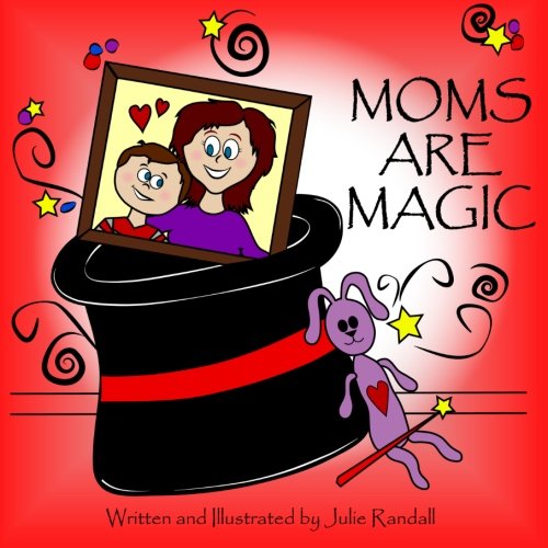 Moms Are Magic: Randall, Julie, Randall, Julie: 9781482636062: Amazon ...