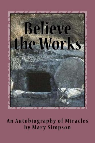 Believe the Works: Simpson, Mary Nell, Simpson, Mary Nell ...