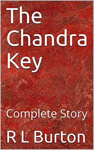 The Chandra Key: Complete Story eBook : Burton, R L: Amazon.in: Kindle ...