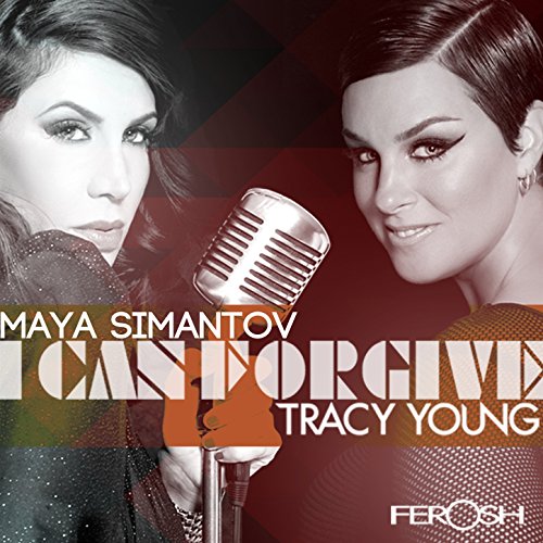 Écouter I Can Forgive (feat. Maya Simantov) par Tracy Young feat. Maya ...