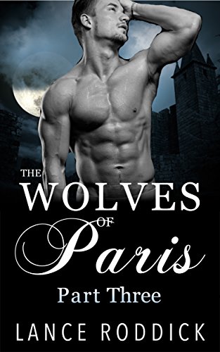 The Wolves of Paris: Part Three (Gay Werewolf Romance) - Kindle edition ...