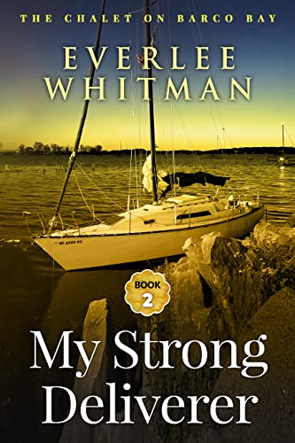 My Strong Deliverer: Christian Romance (The Chalet on Barco Bay Book 2 ...