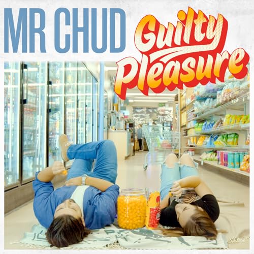 Écouter Guilty Pleasure de Mr Chud sur Amazon Music Unlimited