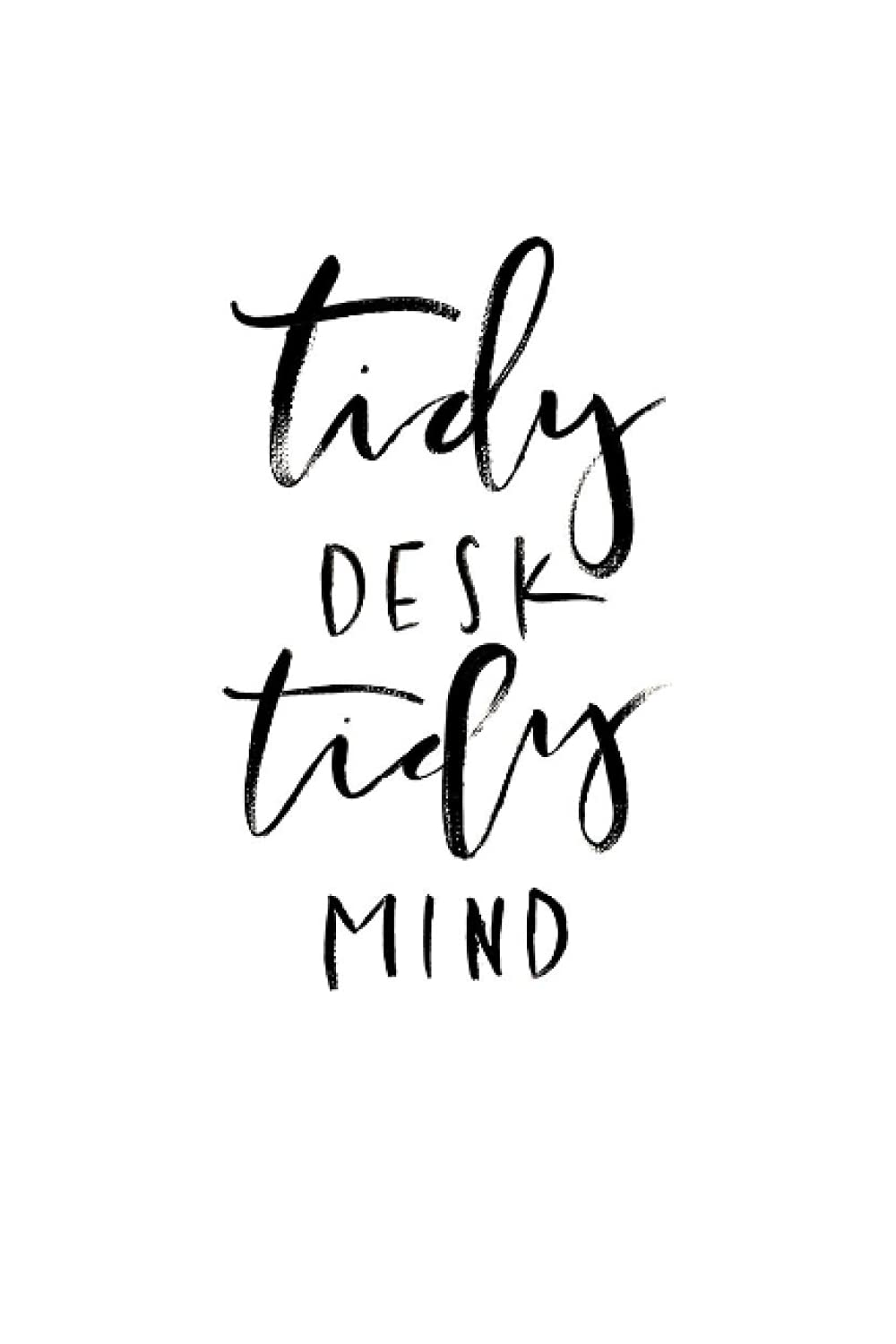 Tidy Desk Tidy Mind Quote