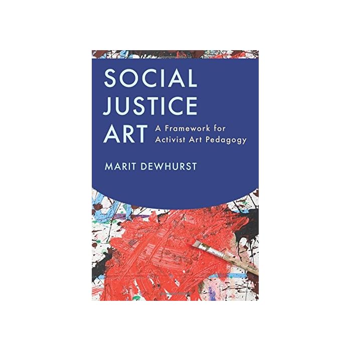 Buy Social Justice Art: A Framework for Activist Art Pedagogy Online at ...