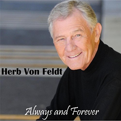 Play Always and Forever by Herb Von Feldt on Amazon Music