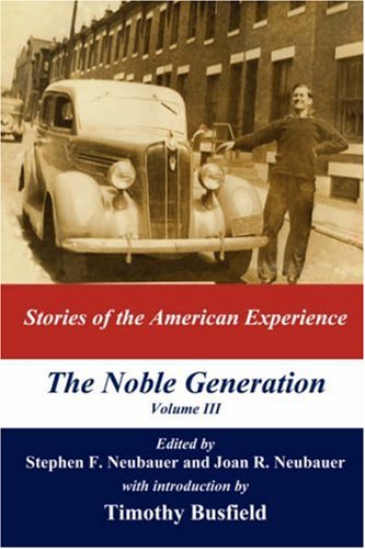The Noble Generation: Neubauer, Stephen F., Neubauer, Joan R ...