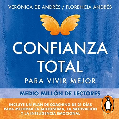 Confianza Total: Para vivir mejor (Edición audio Audible): Florencia Andrés, Verónica de Andrés ...