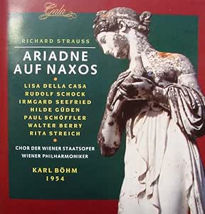 Richard Strauss : Ariadne Auf Naxos -Lisa Della Casa, Rudolf Schock, Irmgard Seefried, Karl Böhm ...