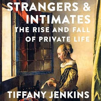 Amazon.com: Strangers and Intimates: The Rise and Fall of Private Life ...