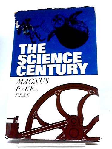 The Science Century: PYKE, Magnus: 9780719517358: Amazon.com: Books