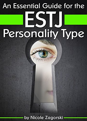 An Essential Guide for the ESTJ Personality Type: Insight into ESTJ ...