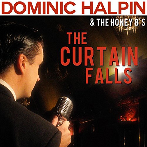 Amazon.com: The Curtain Falls : Dominic Halpin & The Honey B's: Digital ...