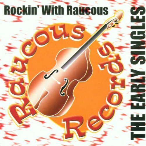 Various Artists - Rockin' with Raucous: The Early Singles - Amazon.com ...
