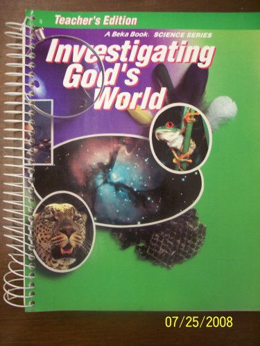 Investigating God's World, Teacher's Edition (Science Series): A Beka ...