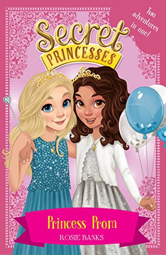 Princess Prom: Two adventures in one! (Secret Princesses Book 1) eBook ...
