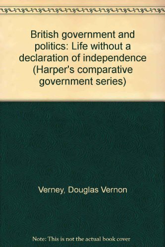 British Government and Politics; Life Without a Declaration of ...