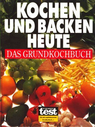 Kochen und Backen heute : das Grundkochbuch ; mit Rezepten. : Amazon.de ...