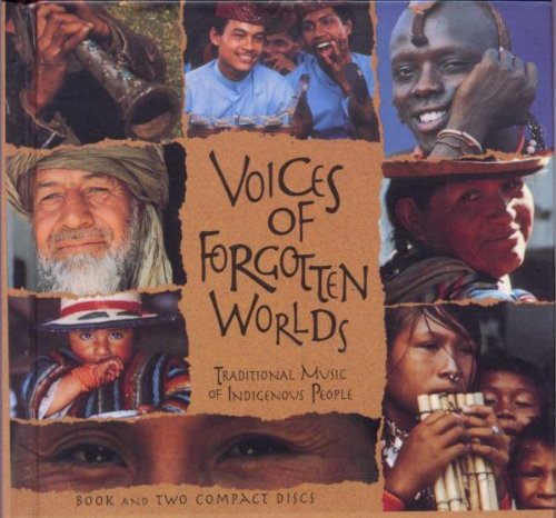 Traditional Music Of Indigenous People: Voices of Forgotten Worlds ...