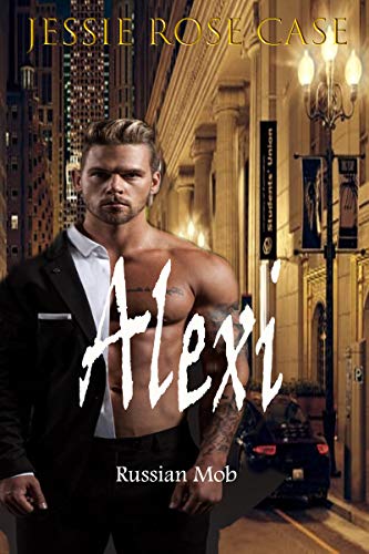 Alexi *****: Russian Mob - Kindle edition by Case, Jessie Rose. Mystery ...