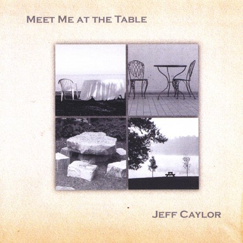 Play Meet Me at the Table EP by Jeff Caylor on Amazon Music