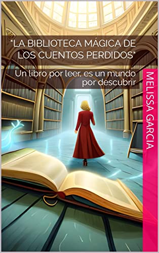 "La biblioteca mágica de los cuentos perdidos": Un libro por leer, es ...