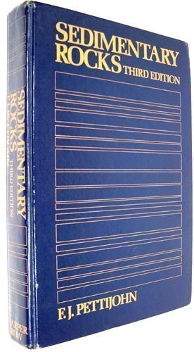 Sedimentary Rocks by F. J. Pettijohn (1983-06-01): F.J. Pettijohn ...