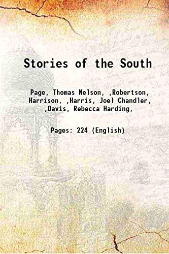Stories of the South: Page, Thomas Nelson,Robertson, Harrison,Harris ...