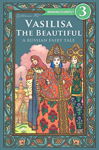 Vasilisa The Beautiful - A Russian Fairy Tale about Love and Loyalty ...
