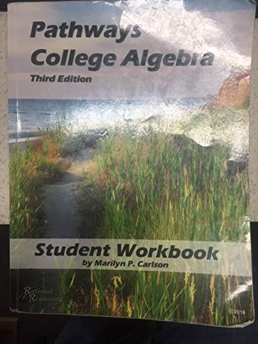 Pathways College Algebra Third Edition Student Workbook: Marilyn P ...