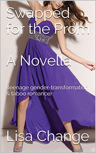 Swapped for the Prom: A Novella (teenage gender-transformation & taboo ...