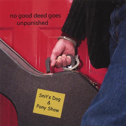Play No Good Deed Goes Unpunished by Snit's Dog & Pony Show on Amazon Music