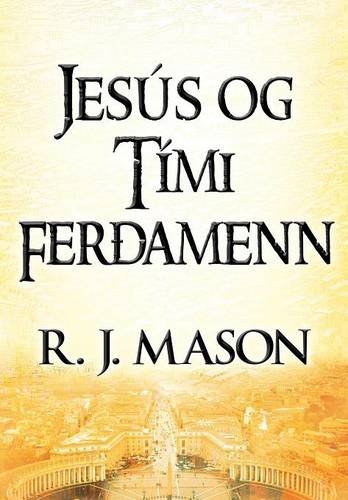 Jesús og tími ferðamenn : Mason, R. J.: Amazon.es: Libros