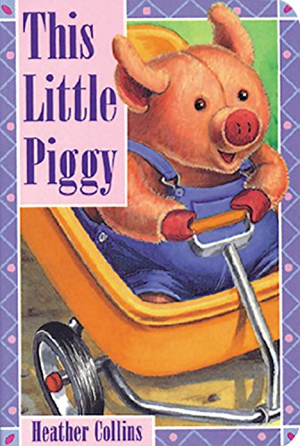 This Little Piggy (Traditional Nursery Rhymes) : Collins, Heather ...