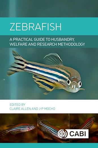 Zebrafish: A Practical Guide to Husbandry, Welfare and Research ...
