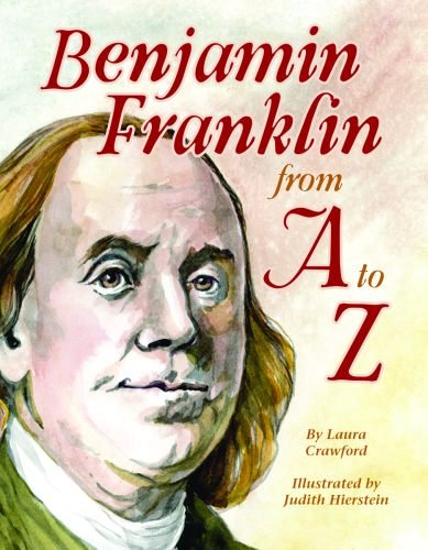 Benjamin Franklin from A to Z (ABC Series): Crawford, Laura, Hierstein ...