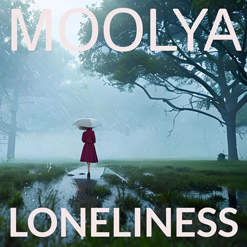 Play Loneliness by MOOLYA on Amazon Music