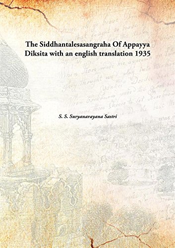 The Siddhantalesasangraha Of Appayya Diksitawith an english translation ...