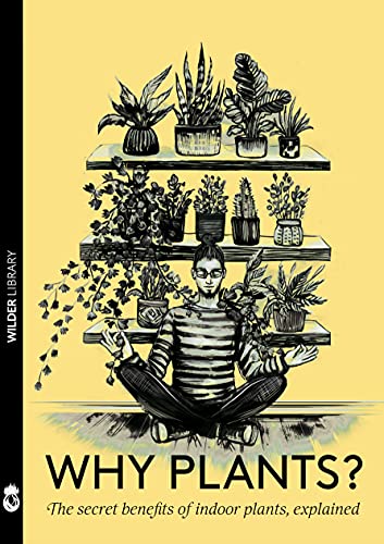 Amazon | WHY PLANTS: The secret benefits of indoor plants, explained ...