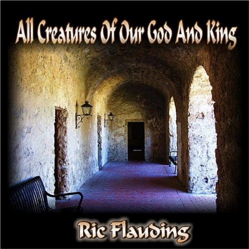 Play All Creatures of Our God and King (2010) by Ric Flauding on Amazon ...