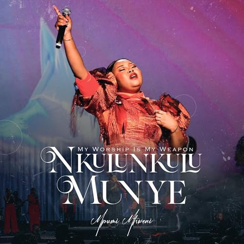 Nkulunkulu Munye (My Worship Is My Weapon Live) by Mpumi Mtsweni on Amazon Prime Music