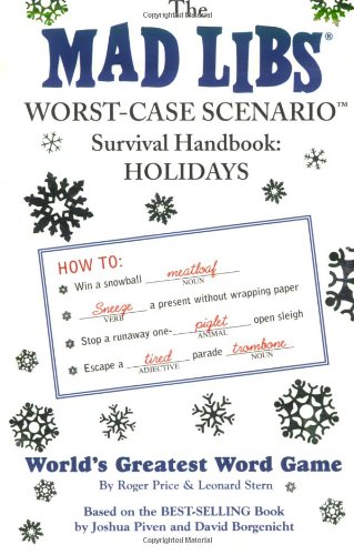 The Mad Libs Worst-Case Scenario Survival Handbook: Holidays: Gribbin ...