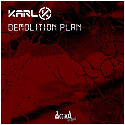 Écouter Demolition Plan par Karl K sur Amazon Music Unlimited