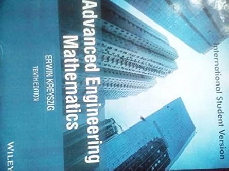 Advanced engineering mathematics by Erwin kreyszig, Tenth edition ...